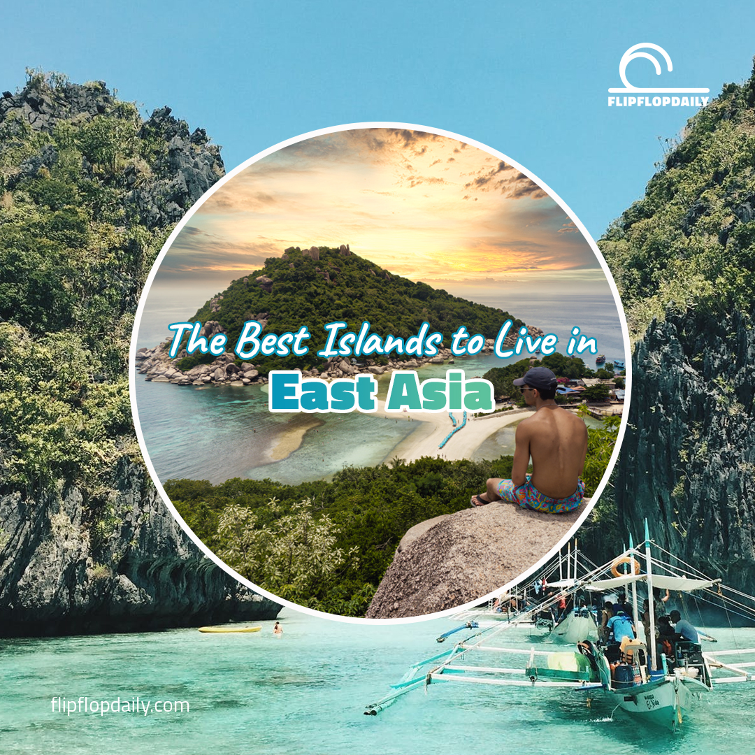 The Best Islands to Live in East Asia